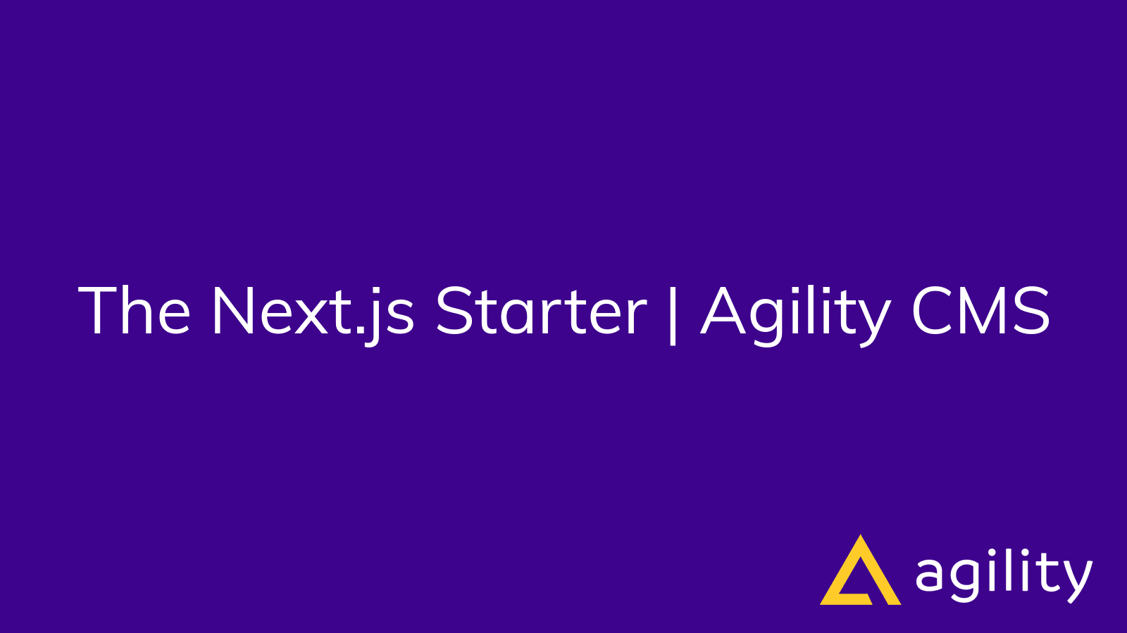 The Next.js Starter | Agility CMS